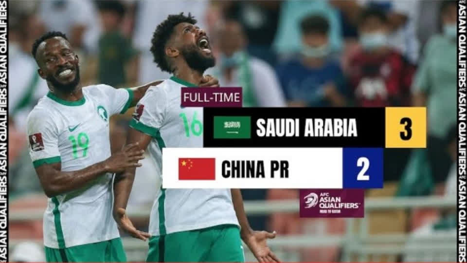 ហាយឡាយការប្រកួត Saudi Arabia 3 - 2 China | Asia WCQ 2022 | Third Round ...